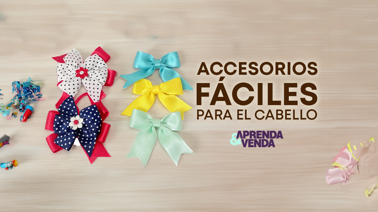 Accesorios Para el Cabello en Aprenda y Venda - Teleamiga - Teleamiga