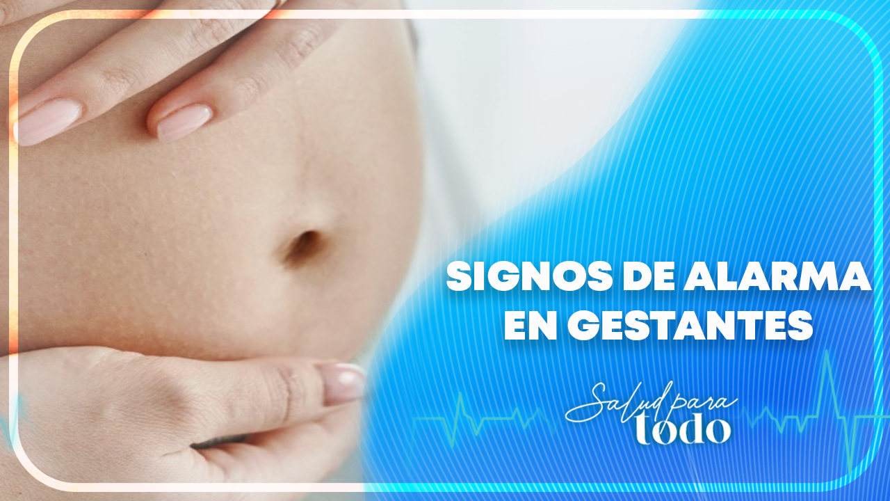 Signos de alarma en Gestantes en Salud para Todo - Teleamiga